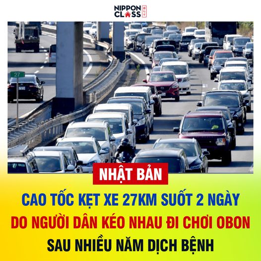 CAO TỐC NHẬT BẢN KẸT XE 27KM SUỐT 2 NGÀY DO NGƯỜI DÂN KÉO NHAU ĐI CHƠI ...