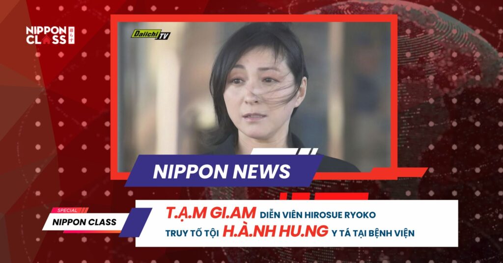 T.ẠM GI.AM NỮ DIỄN VIÊN RYOKO HIROSUE TỘI HÀ.NH HU.NG
